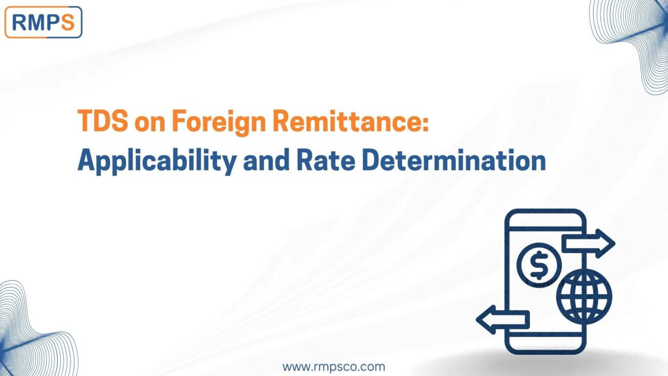 TDS on Foreign Remittance: Applicability and Rate Determination - RMPS ...